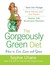 The Gorgeously Green Diet: How to Live Lean and Green by Sophie Uliano — Reviews, Discussion ...