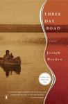Three Day Road by Joseph Boyden — Reviews, Discussion, Bookclubs, Lists