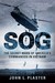 Sog: The Secret Wars of America's Commandos in Vietnam by John L. Plaster