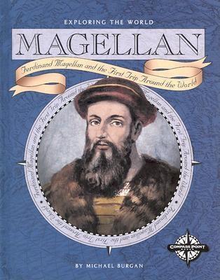Magellan: Ferdinand Magellan And The First Trip Around The World by ...