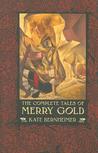 The Complete Tales of Merry Gold by Kate Bernheimer — Reviews ...