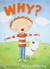 Why? by Richard Torrey — Reviews, Discussion, Bookclubs, Lists