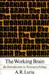 The Working Brain: An Introduction To Neuropsychology by Alexander R ...