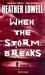 When the Storm Breaks by Heather Lowell — Reviews, Discussion ...