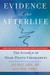 Evidence of the Afterlife: The Science of Near-Death Experiences by ...