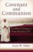 Covenant and Communion: The Biblical Theology of Pope Benedict XVI by ...