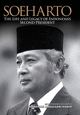 Soeharto: The Life and Legacy of Indonesia's Second President: An ...
