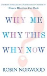 Why Me, Why This, Why Now?: A Guide to Answering Life's Toughest ...