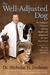 The Well-Adjusted Dog: Dr. Dodman's Seven Steps to Lifelong Health and ...