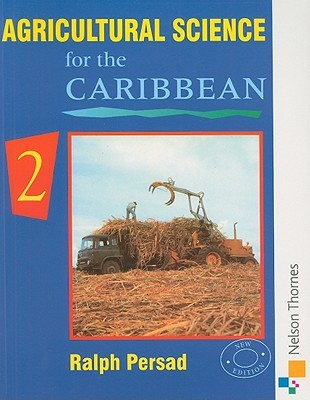 Agricultural Science for the Caribbean, Book 2 by Ralph Persad