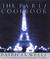 The Paris Cookbook by Patricia Wells — Reviews, Discussion, Bookclubs ...