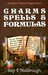 Charms, Spells, and Formulas: For the Making and Use of Gris Gris Bags ...