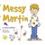 Messy Martin by Neil Griffiths — Reviews, Discussion, Bookclubs, Lists