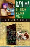 The Dayuma Story: Life Under Auca Spears by Ethel Emily Wallis