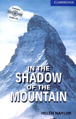 In the Shadow of the Mountain Book and Audio CD Pack: Level 5 Upper ...