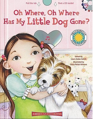 Oh Where, Oh Where Has My Little Dog Gone? by Laura Gates Galvin