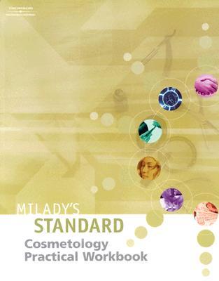 Milady's Standard Practical Workbook: To Be Used With Milady's Standard ...
