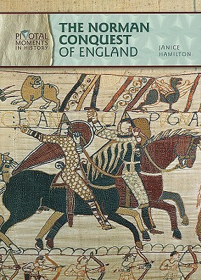 The Norman Conquest of England by Janice Hamilton