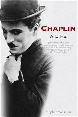 Chaplin: A Life by Stephen M. Weissman