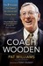 Coach Wooden: The 7 Principles That Shaped His Life and Will Change ...