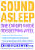 Sound Asleep: The Expert Guide to Sleeping Well by Chris Idzikowski ...