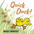Quick Duck! by Mary Murphy — Reviews, Discussion, Bookclubs, Lists