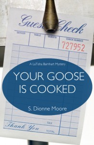 Your Goose Is Cooked by S. Dionne Moore