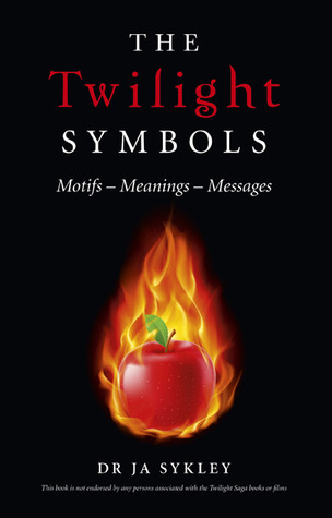 The Twilight Symbols: Motifs, Meanings, Messages by Julie-Anne Sykley