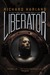 Liberator (Worldshaker, #2) by Richard Harland | Goodreads