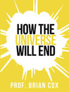 How The Universe Will End by Brian Cox — Reviews, Discussion, Bookclubs ...