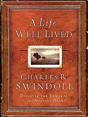 A Life Well Lived by Charles R. Swindoll
