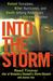 Into the Storm: Violent Tornadoes, Killer Hurricanes, and Death-Defying ...