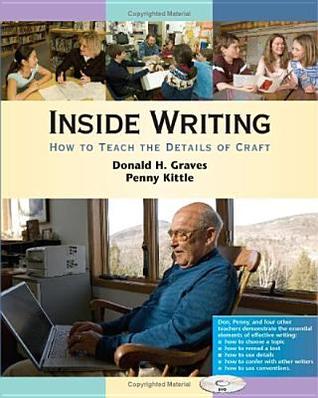 Inside Writing: How to Teach the Details of Craft by Donald H. Graves