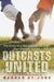 Outcasts United: The Story of a Refugee Soccer Team That Changed a Town ...