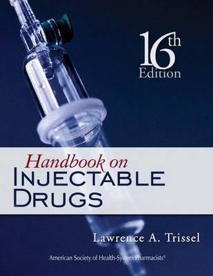 Handbook on Injectable Drugs by Lawrence A. Trissel