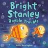 Bright Stanley by Matt Buckingham