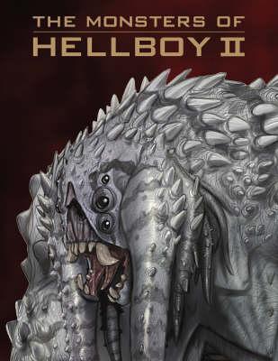The Monsters Of Hellboy II by Guillermo del Toro