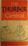 The Thurber Carnival by James Thurber — Reviews, Discussion, Bookclubs ...
