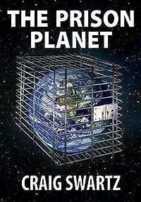 The Prison Planet by Craig Swartz