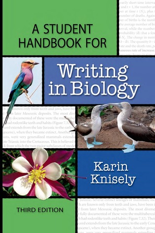 A Student Handbook for Writing in Biology by Karin Knisely