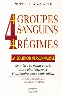 4 groupes sanguins 4 régimes by Peter J. D'Adamo