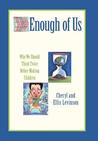 Two Is Enough: A Couple's Guide to Living Childless by Choice by Laura ...