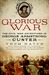 Glorious War: The Civil War Adventures of George Armstrong Custer by ...