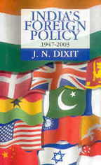 India's Foreign Policy by J.N. Dixit