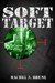 Soft Target by Rachel A. Brune — Reviews, Discussion, Bookclubs, Lists