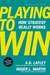 Playing to Win: How Strategy Really Works by A.G. Lafley — Reviews, Discussion, Bookclubs, Lists