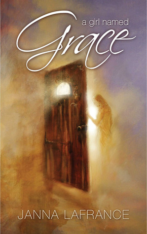 A Girl Named Grace by Janna Lafrance