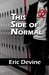 This Side Of Normal (Volume 1) by Eric Devine — Reviews, Discussion ...