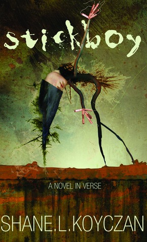 Stickboy by Shane L. Koyczan