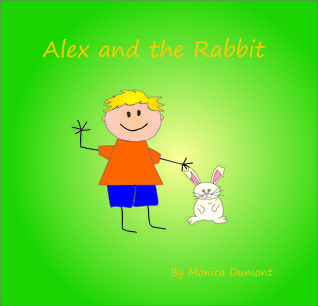 Alex and the Rabbit: A story designed to teach children a simple ...